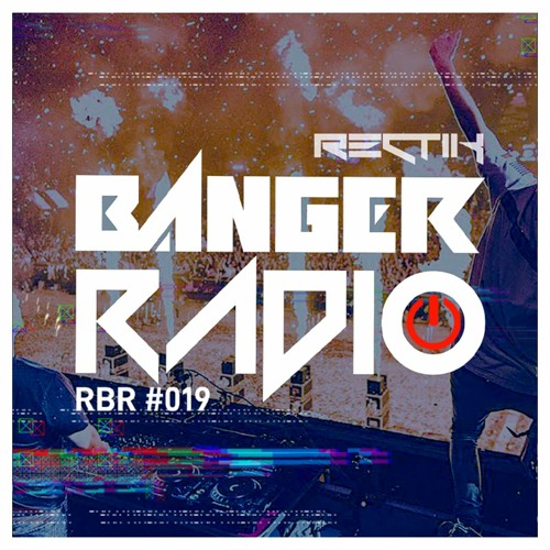 Rectik - Banger Radio 019 2023-01-19