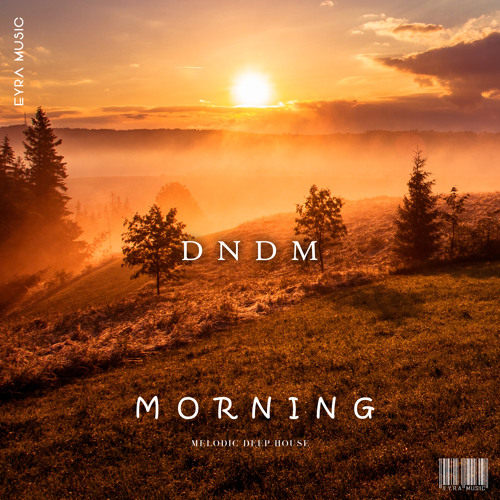 Stream Morning by DNDM | Listen online for free on SoundCloud