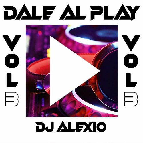 Stream Dale Al Play Vol 3 by DJ Alexio | Listen online for free on ...