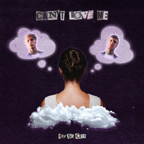 Stream Say So City - Can't Love Me by CloudKid | Listen online for free on SoundCloud