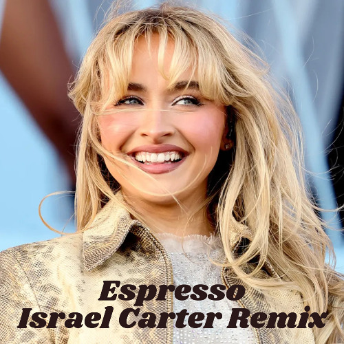 Stream Sabrina Carpenter - Espresso (Israel Carter Extended Drum & Bass ...