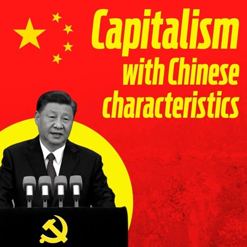 Stream Capitalism with Chinese characteristics by Marxist Voice ...