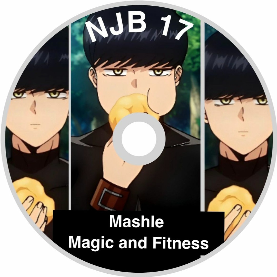 Listen to music albums featuring NJB 17 Mashle : Magic and Fitness by JB Mousset / NJB-mix ...