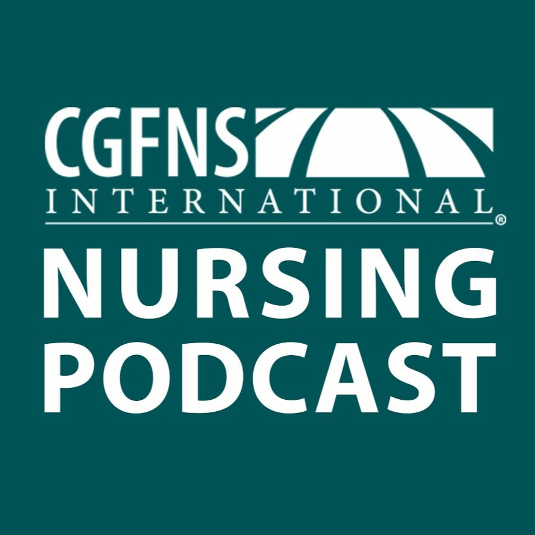 Stream CGFNS Nursing Podcast: A Message From President & CEO Dr ...