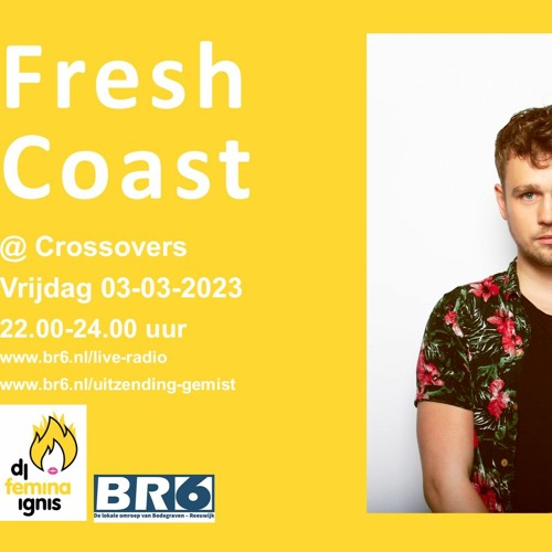Stream 2023-03-03 Crossovers with Fresh Coast by DJ Femina Ignis ... Stream 2023-03-03 Crossovers with Fresh Coast by DJ Femina Ignis ...