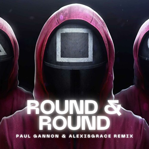 Stream Round & Round (Paul Gannon & AlexisGrace Remix) by Paul Gannon ...