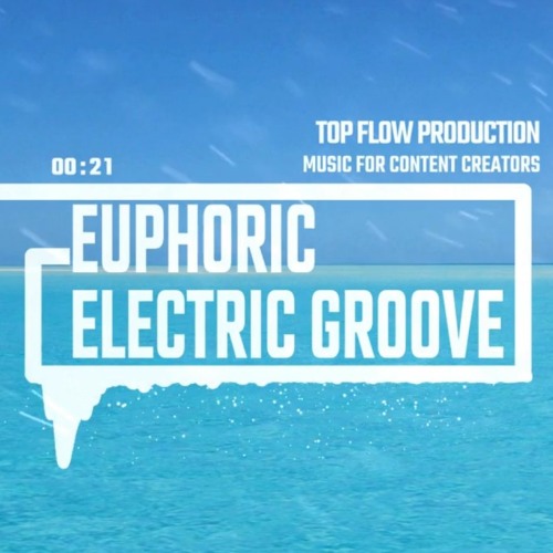 Stream (Music for Content Creators) - Euphoric Electric Groove ...