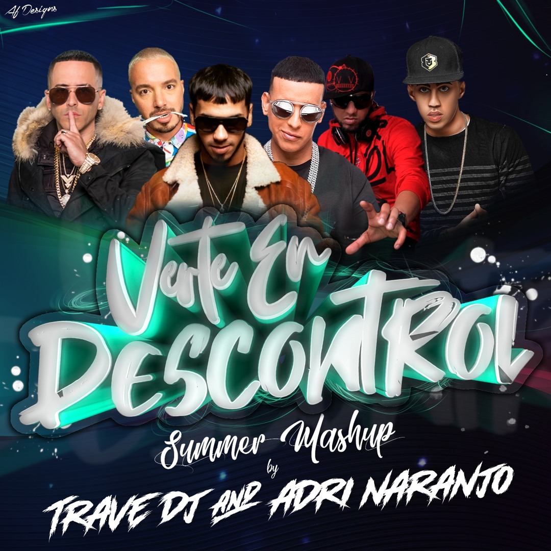 Stream Trave DJ & Adri Naranjo - Verte En Descontrol (Summer Mashup) by ...