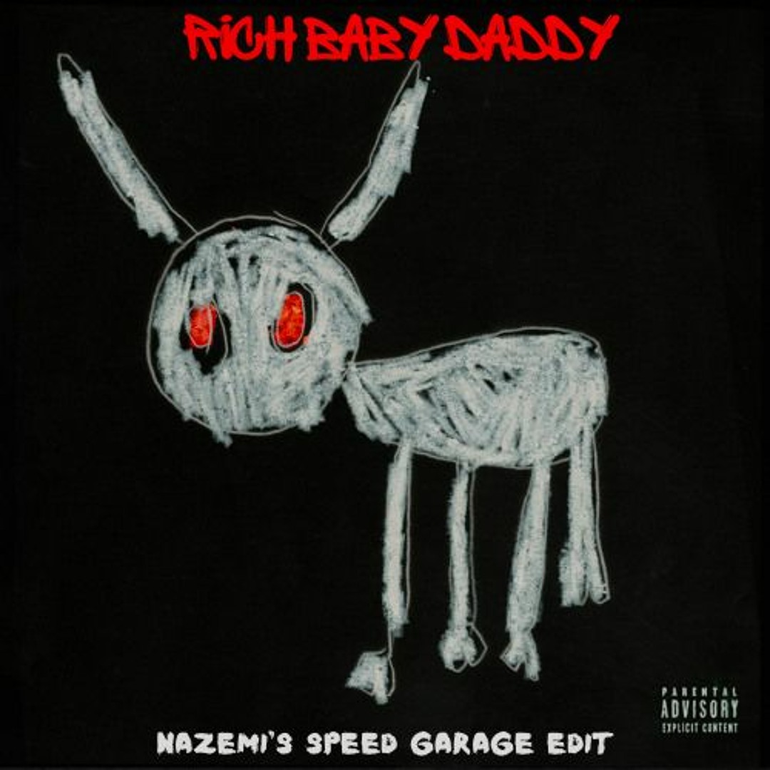 Stream Rich Baby Daddy (Nazemi’s Speed Garage Edit) PREVIEW by Patrick ...