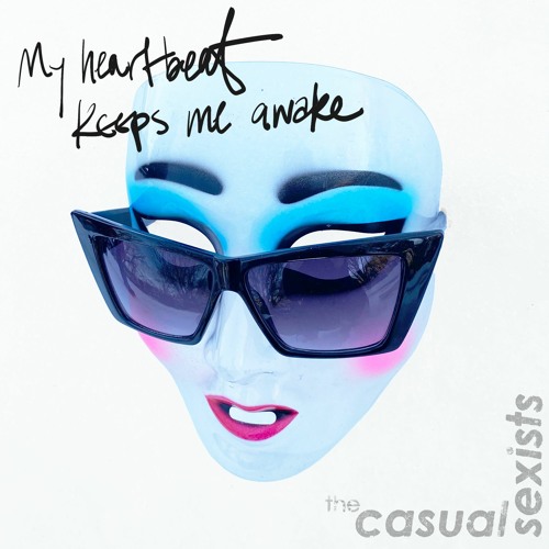 Stream My Heartbeat Keeps Me Awake (Disco Dub) by The Casual Sexists ...