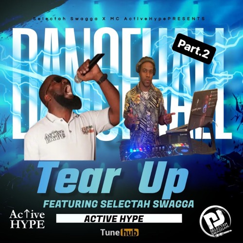 Stream Tear Up Dancehall Part 2 {Selectah Swagga x Mc Active Hype} Fi D ...