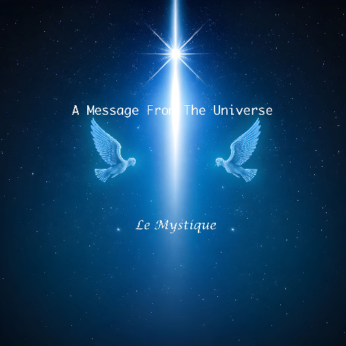 Stream A Message From The Universe by Le Mystique | Listen online for ...