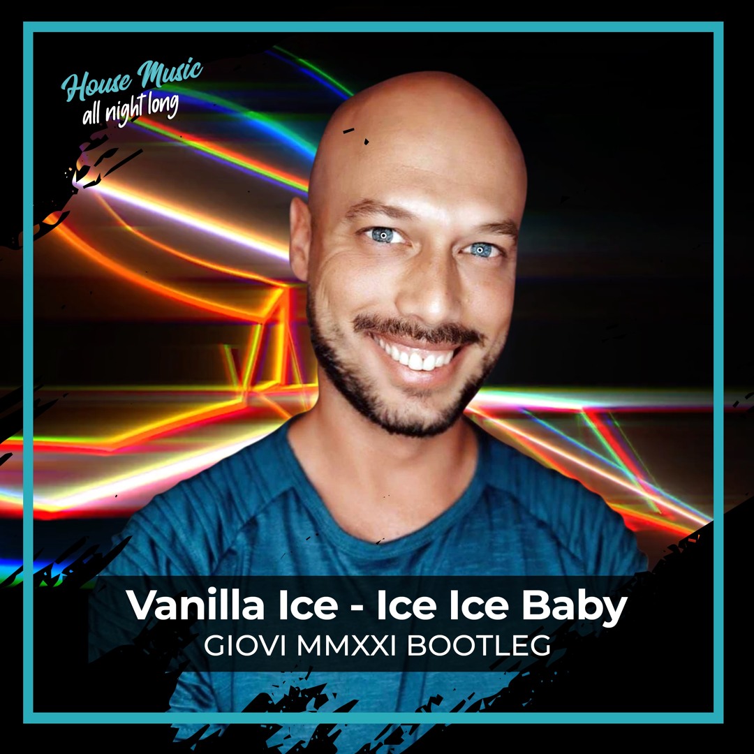 Listen to Vanilla Ice - Ice Ice Baby (Giovi MMXXI Bootleg) by Giovi in ...
