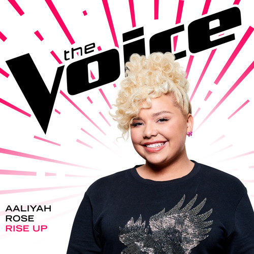 Stream Rise Up (The Voice Performance) by Aaliyah Rose | Listen online ...