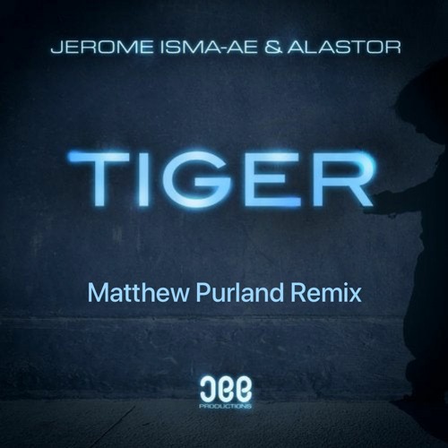 Stream Jerome Isma-Ae, Alastor - Tiger (Matthew Purland Remix) by ...