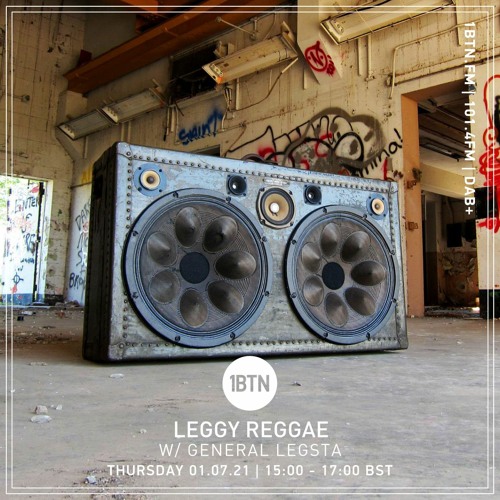 Stream Leggy Reggae with General Legsta - 01.07.2021 by 1BTN | Listen online for free on SoundCloud