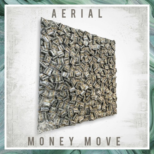 Stream Money Move by Aerial | Listen online for free on SoundCloud