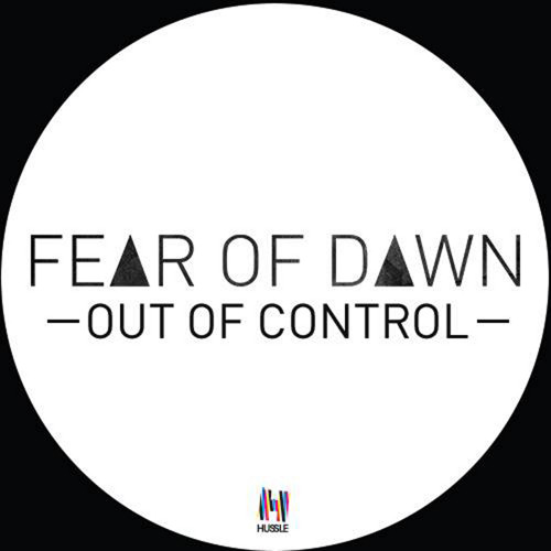 Stream Out Of Control (Original Mix) by Fear of Dawn | Listen online ...