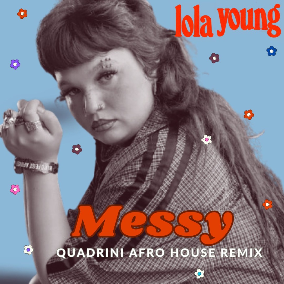 Stream Lola Young - Messy (Quadrini Afro House Extended Remix) by ...