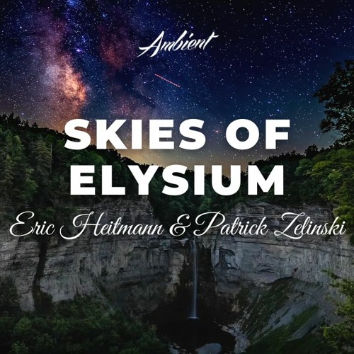 Stream Eric Heitmann & Patrick Zelinski - Skies of Elysium by ...