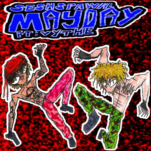 Stream SeshSpawn x Vythe - MayDay (Prod. AngelSuffers) by SeshSpawn ...