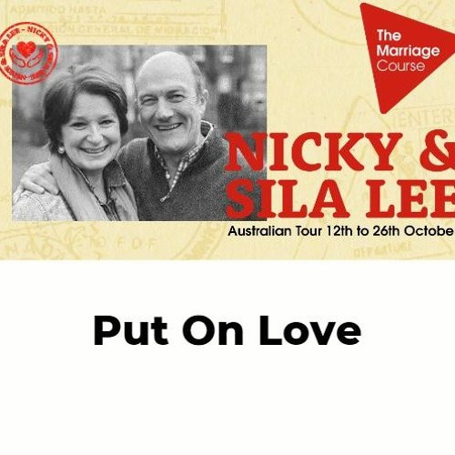Stream Put On Love Nicky & Sila Lee From HTB Church & The Marriage ...