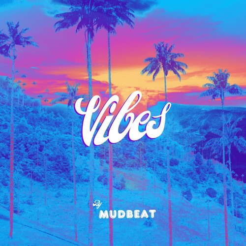 Stream Mudbeat | Listen to Vibes playlist online for free on SoundCloud