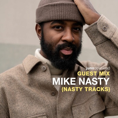 Stream Juno Download Guest Mix - Mike Nasty (Nasty Tracks) by ...