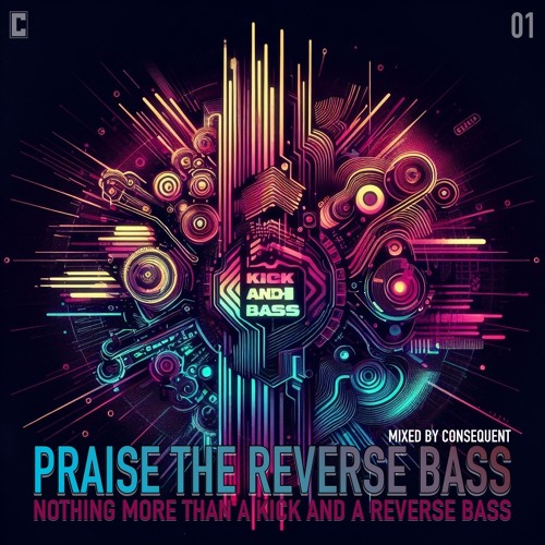 Stream Praise The Reverse Bass | Vol.01 | Consequent by Consequent ...