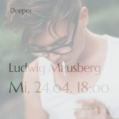 Stream 20240424 // [sic]nal - Deeper w/ Ludwig Mausberg by [sic]nal ...