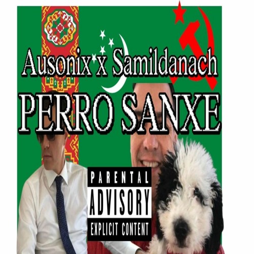 Stream Ausonix x Samildanach - PERRO SANXE by Ausonix | Listen online for free on SoundCloud