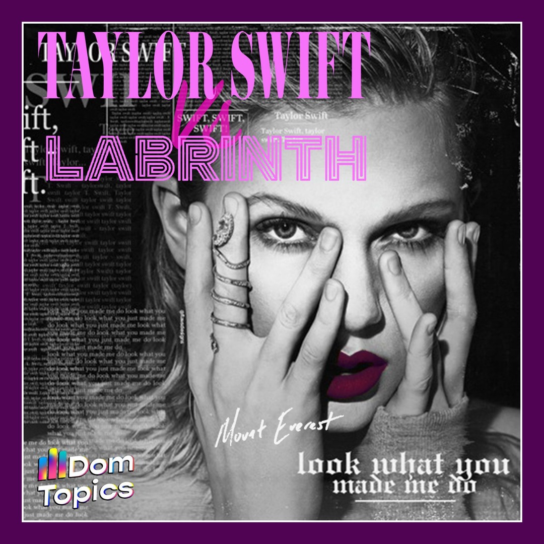 Stream LWYMMD X Mount Everest (DomTopics Mash-Up) [Taylor Swift Vs ...