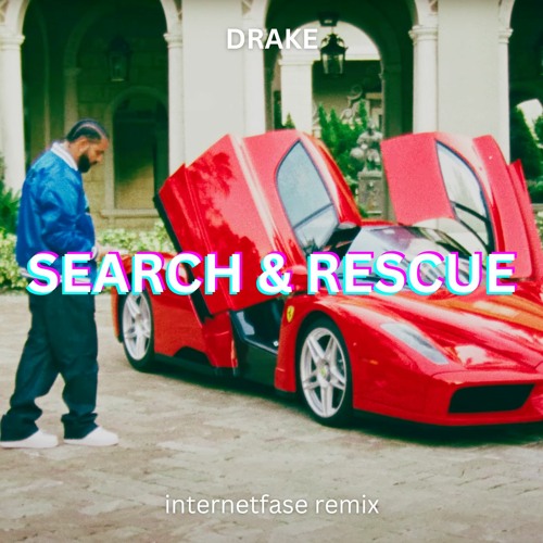 Stream drake - search & rescue (internetfase remix) by internetfase ...