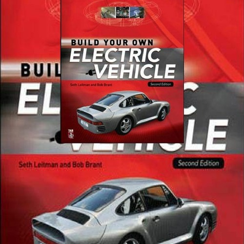 Stream PDF⚡ Build Your Own Electric Vehicle from kopyfyasdweywerw ... Stream PDF⚡ Build Your Own Electric Vehicle from kopyfyasdweywerw ...