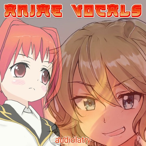Stream audiolatry | Listen to Anime Vocals Sample Pack playlist online ...