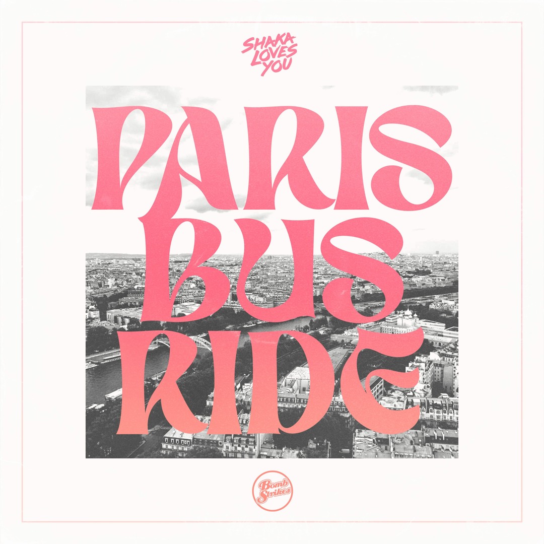 Stream Shaka Loves You - Paris Bus Ride (Extended Mix) by Bombstrikes ...