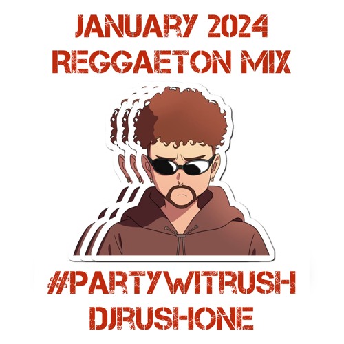 Stream JANUARY REGGAETON MIXX 2024 - DJ RUSH ONE by Dj Rush One ...