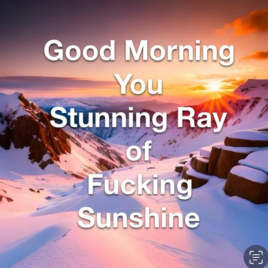 Stream Good Morning You Stunning Ray of Fucking Sunshine by RayofF# ...