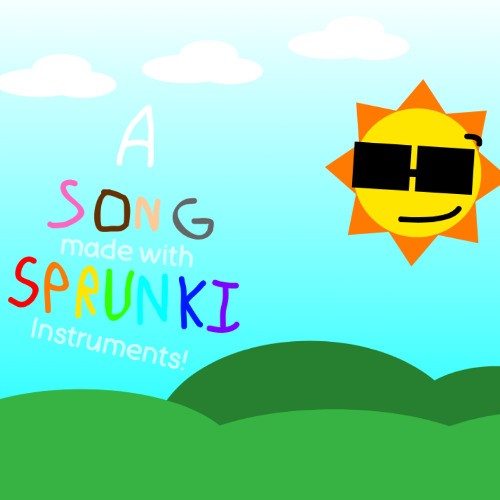 Stream A Song Made with Sprunki Instruments by Airron | Listen online ...