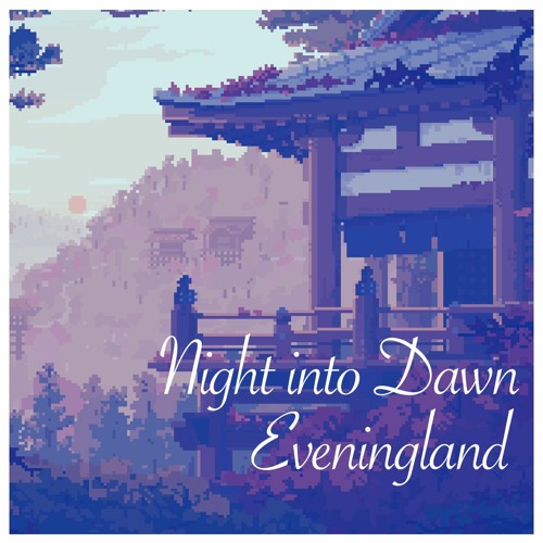 Stream Night into Dawn by Eveningland | Listen online for free on ...