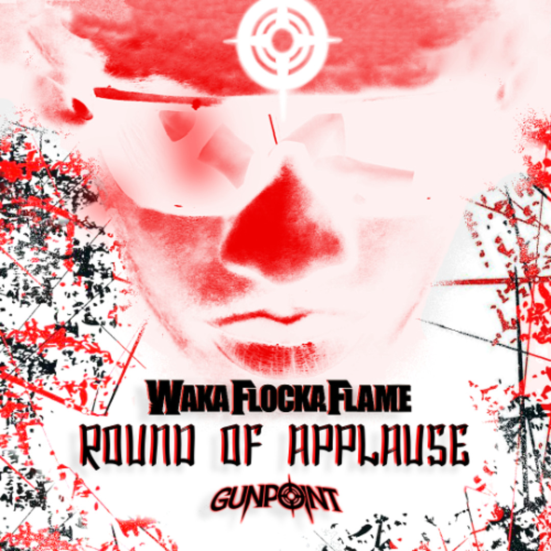 Stream Waka Flocka Flame - Round of Applause (Gunpoint Reload) by Gunpoint | Listen online for ...