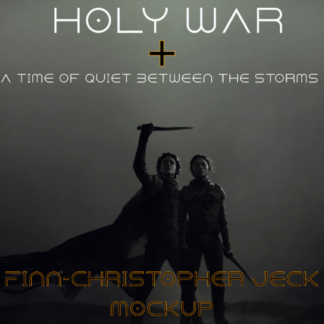 Stream DUNE: Holy War + A Time of Quiet Between the Storms [WIP Mockup ...