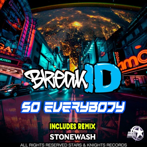 Stream SKR - BREAK ID - SO EVERYBOY -STONEWASH REMIX - OUT NOW ON ...