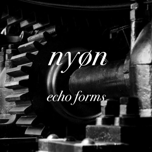 Stream echo forms by nyøn | Listen online for free on SoundCloud