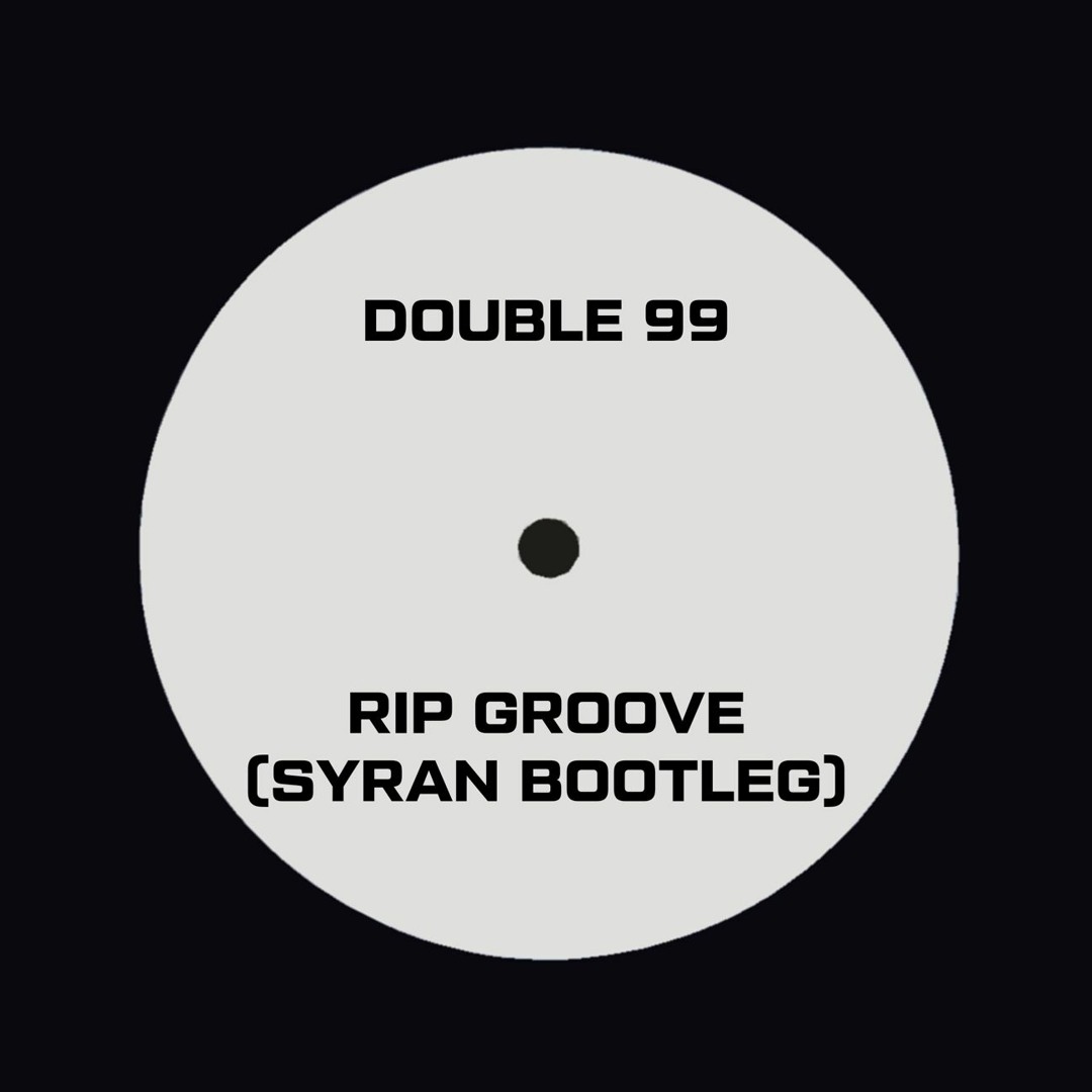 Stream Double 99 - Rip Groove (SyRan Bootleg) [FREE DOWNLOAD] by SyRan ...