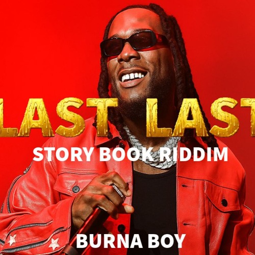 Stream Burna Boy - Last Last Dj Lub's Remix (Story Book Riddim) FREE ...