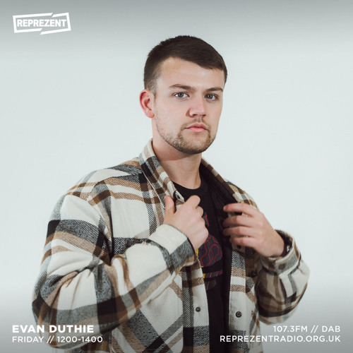 Stream Evan Duthie - Reprezent Radio (17/03/23) by EVAN DUTHIE | Listen ...