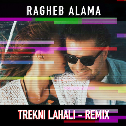 Stream Trekni Lahali (Remix) by Ragheb Alama - راغب علامة | Listen online for free on SoundCloud