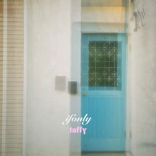 Stream Taffy - ifonly by Club AC30 | Listen online for free on SoundCloud