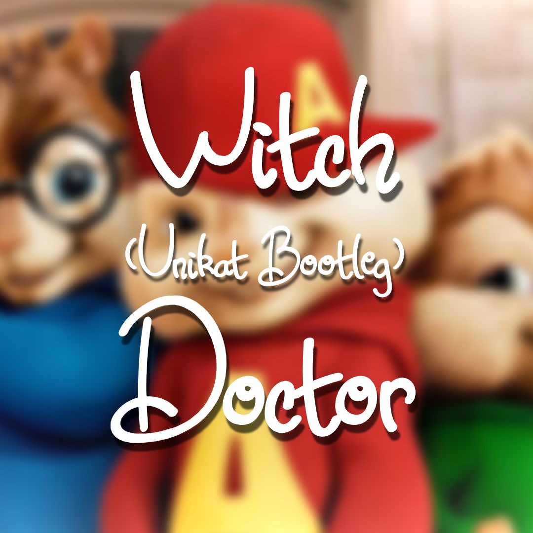 Stream Alvin And The Chipmunks - Witch Doctor (UniKat Bootleg Edit) by ...